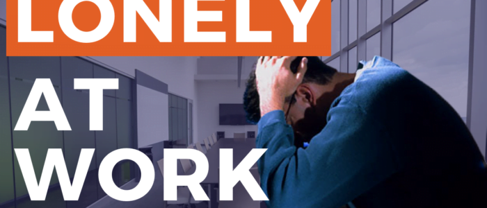 Lonely at work? You're not alone. Here is how to address it.