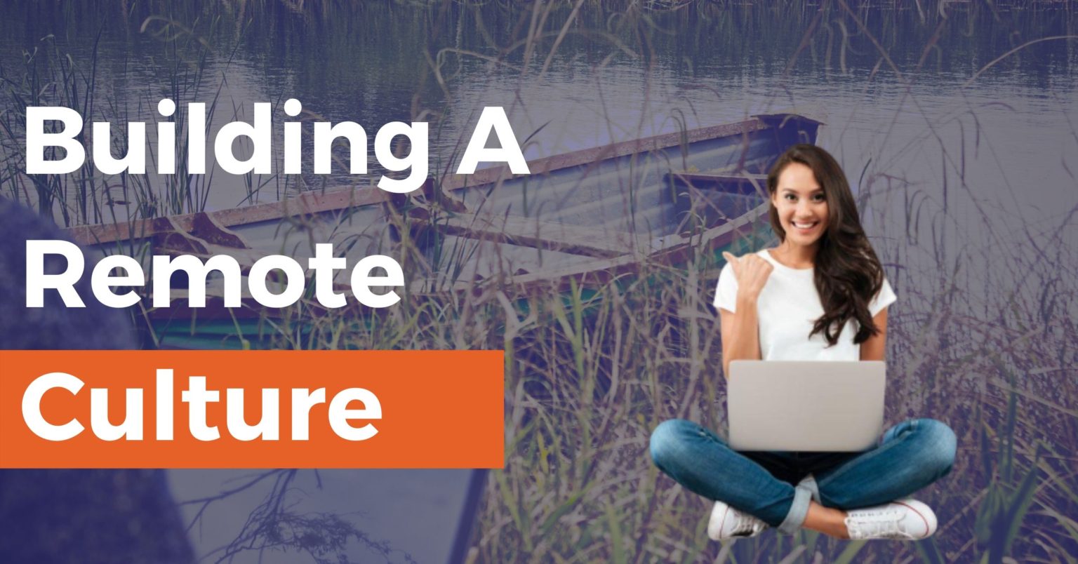 How To Build A Remote Work Culture For Your Organization Playficient
