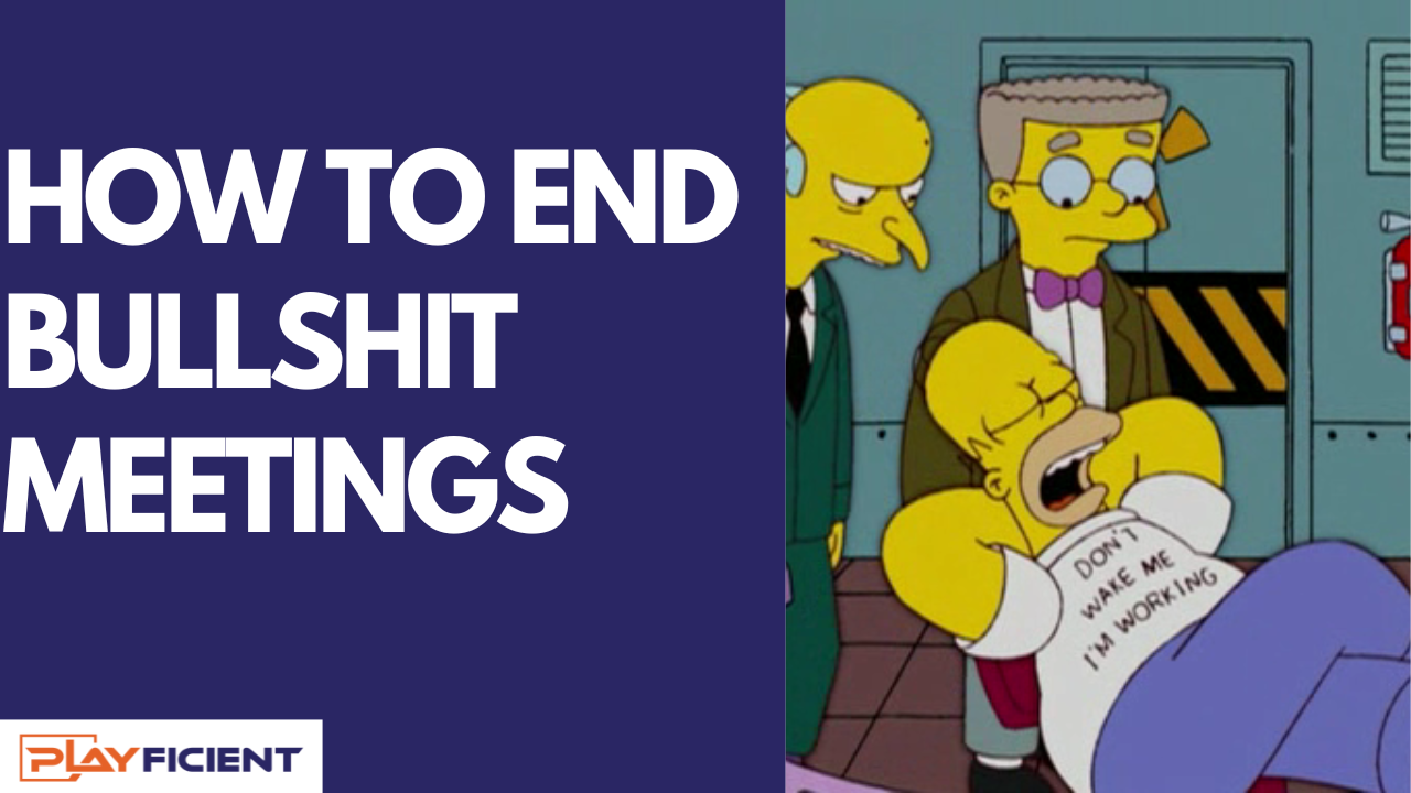 How To End Bullshit Meetings - Playficient